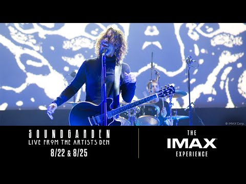 Soundgarden: ‘Live From The Artists Den’ Returns To IMAX | full in bloom