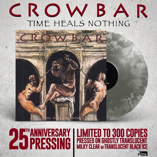 Crowbar ‘Time Heals Nothing’ 25th Anniversary Pressing Vinyl/LP | full ...